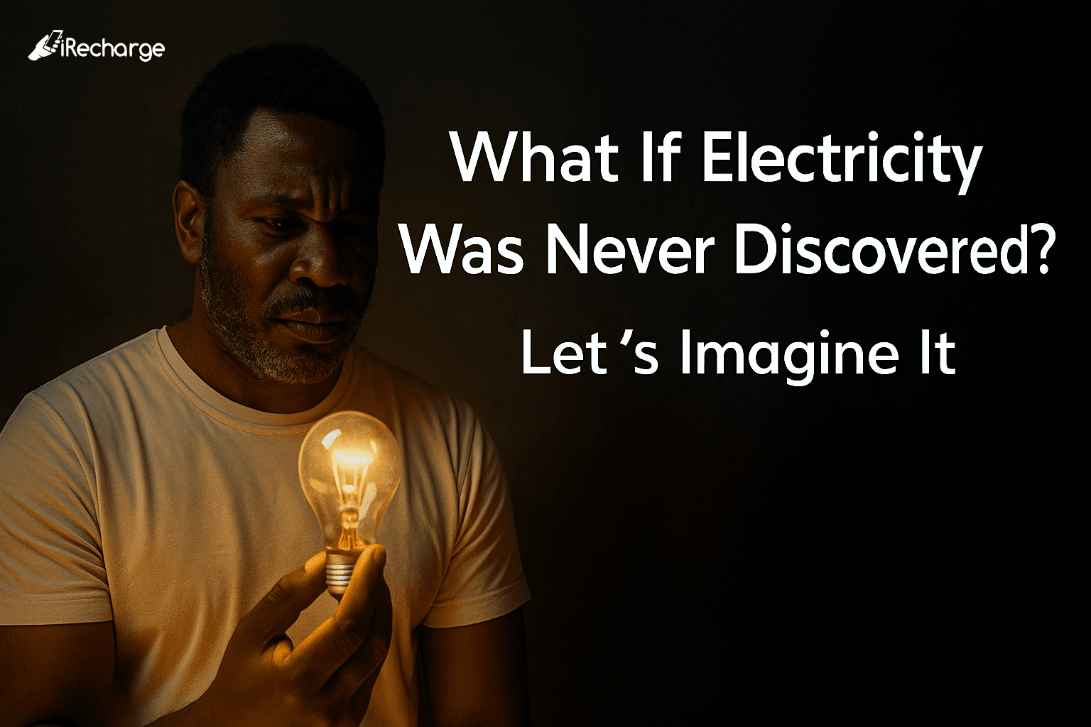 Life Without Electricity: What Would the World Look Like?
